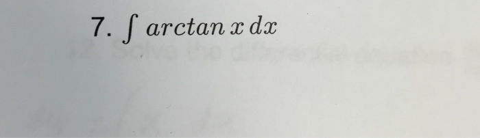 Solved Integral arctan x dx | Chegg.com