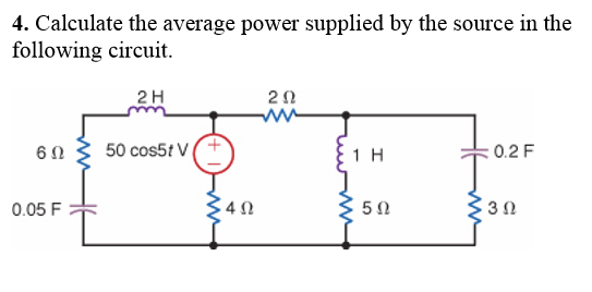 Solved 4. Calculate the average power supplied by the source | Chegg.com