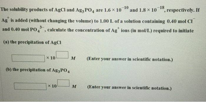 Solved The solubility products of AgCl and Ag3PO_4 are 1.6 | Chegg.com