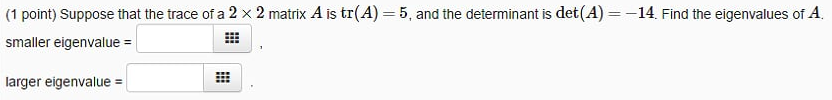 Solved (1 point) Suppose that the trace of a 2 x 2 matrix A | Chegg.com