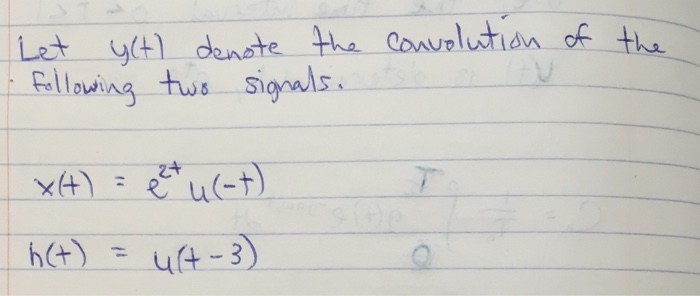 Solved Let y (t) denote the convolution of the following two | Chegg ... Solved Let y (t) denote the convolution of the following two | Chegg ...