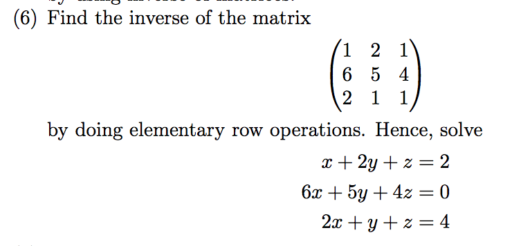 Solved Find the inverse of the matrix (1 2 1 6 5 4 2 1 1) | Chegg.com