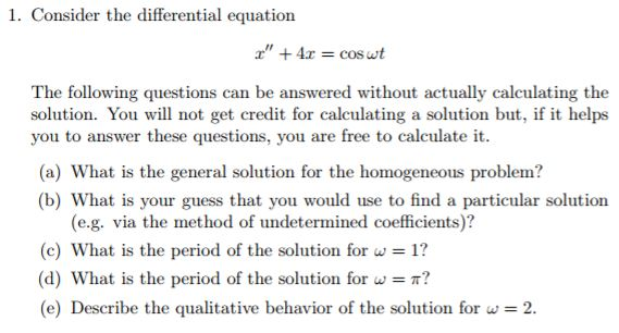 Solved 1. Consider the differential equation x" + 4x = cos | Chegg.com