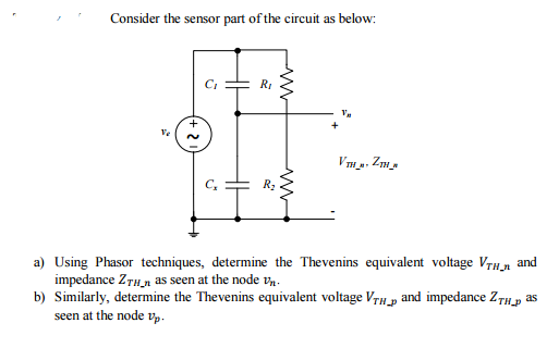 Solved Consider the sensor part of the circuit as below: a) | Chegg.com