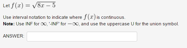 Solved Let f(x) = squareroot 8x - 5 Use interval notation to | Chegg.com