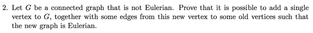 Solved Let G be a connected graph that is not Eulerian. | Chegg.com