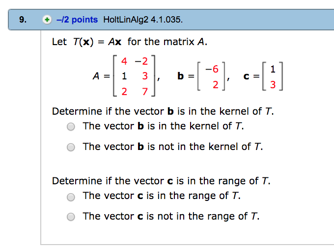 Solved 9. -2 points HoltLinAlg2 4.1.035 Let T(x)=Ax for the | Chegg.com Solved 9. -2 points HoltLinAlg2 4.1.035 Let T(x)=Ax for the | Chegg.com