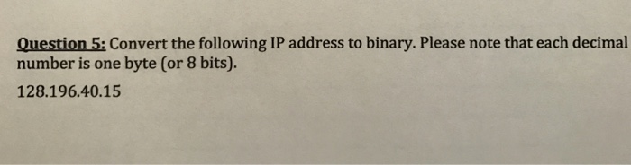 Solved Convert the following IP address to binary. Please | Chegg.com