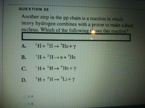 Solved QUESTION 20Another step in the pp chain is a reaction | Chegg.com