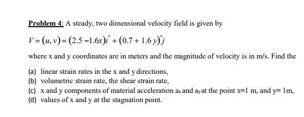 Solved Problem 4: A steady, two dimensional velocity field | Chegg.com