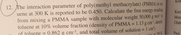Solved The interaction parameter of poly(methyl | Chegg.com