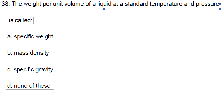 Solved 38. The weight per unit volume of a liquid at a | Chegg.com