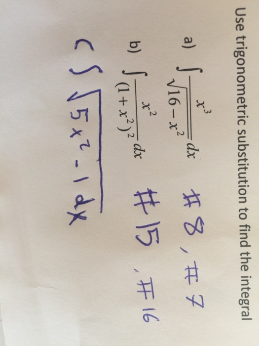 Solved Use trigonometric substitution to find the integral | Chegg.com
