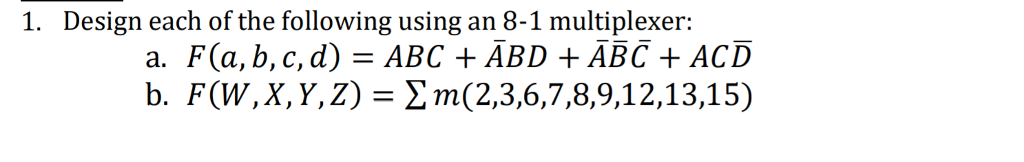 Solved 1. Design each of the following using an 8-1 | Chegg.com