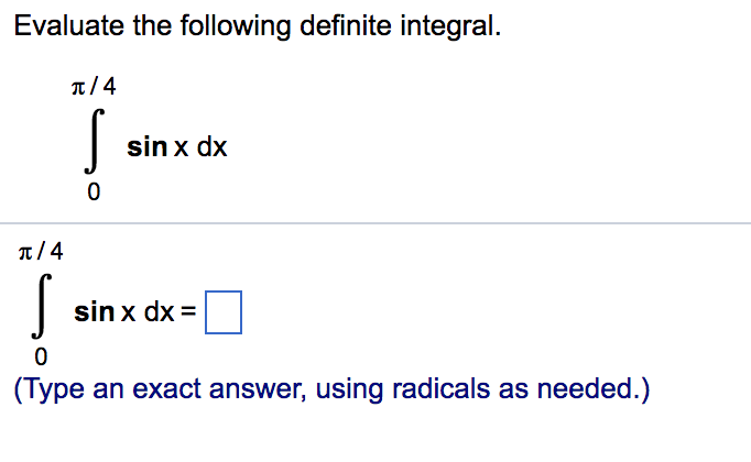 Solved Evaluate the following definite integral. sin x dx 0 | Chegg.com