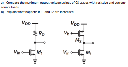 Solved a) Compare the maximum output voltage swings of CS | Chegg.com