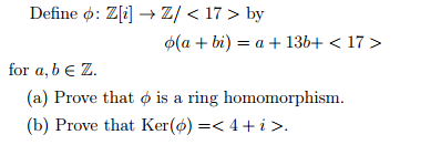 Solved Define phi: Z [i] rightarrow Z/ by integral (a | Chegg.com