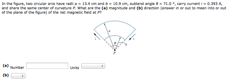 Solved In the figure, two circular arcs have radii a = 13.4 | Chegg.com