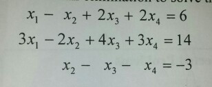 Solved XI-X2 + 2x3 + 2x4 = 6 3x1-2x2 + 4x3 + 3x, = 14 | Chegg.com