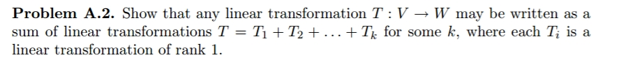 Solved Problem A.2. Show that any linear transformation T : | Chegg.com