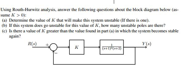 Solved Using Routh-Hurwitz analysis, answer the following | Chegg.com