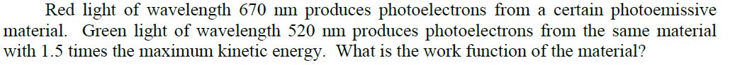 Solved Red light of wavelength 670 nm produces | Chegg.com