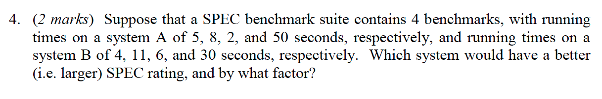 Solved 4. (2 marks) Suppose that a SPEC benchmark suite | Chegg.com