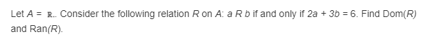 Solved Let A- R Consider the following relation Ron A: a Rb | Chegg.com