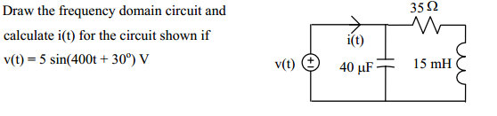 Solved Draw the frequency domain circuit and calculate i(t) | Chegg.com