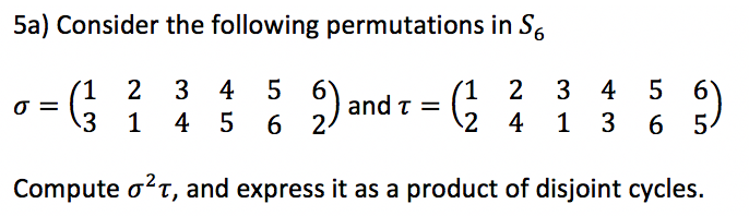 Solved 5a) Consider the following permutations in S6 1 2 3 4 | Chegg.com