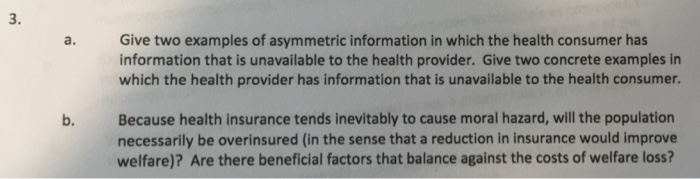 Solved Give two examples of asymmetric information in which | Chegg.com