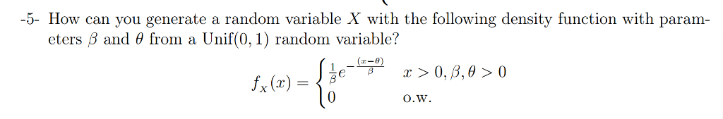 Solved 5- How can you generate a random variable X with the | Chegg.com