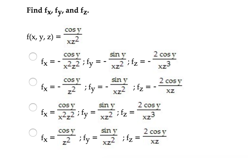 Solved Find f_x, f_y, and f_z. f(x, y, z) = cosy/xz^2 | Chegg.com
