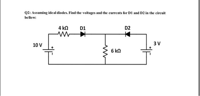 Solved Assuming ideal diodes. Find the voltages and the | Chegg.com Solved Assuming ideal diodes. Find the voltages and the | Chegg.com