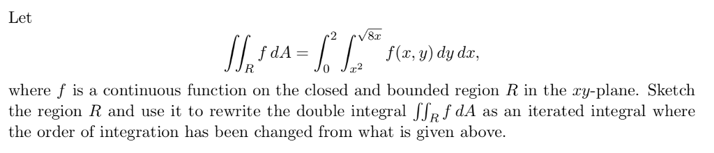Solved Let f(x, y) dy dx, where f is a continuous function | Chegg.com