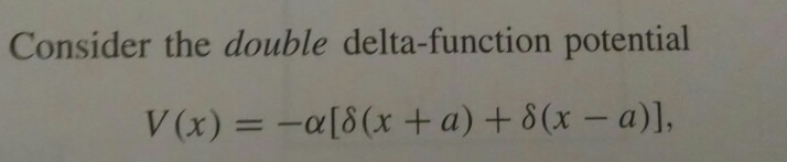 Solved Consider the double delta-function potential V(x) | Chegg.com