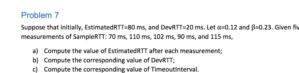 Solved Problem 7 Suppose that initially, EstimatedRTT-80 ms, | Chegg.com