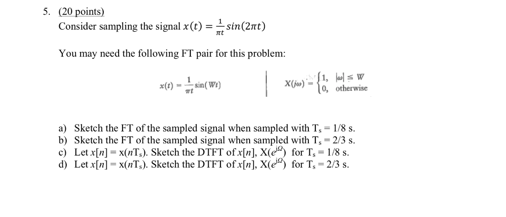 Solved 5. (20 points) Consider sampling the signal x (t) | Chegg.com