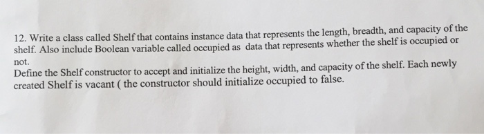 Solved Write a class called Shelf that contains instance | Chegg.com