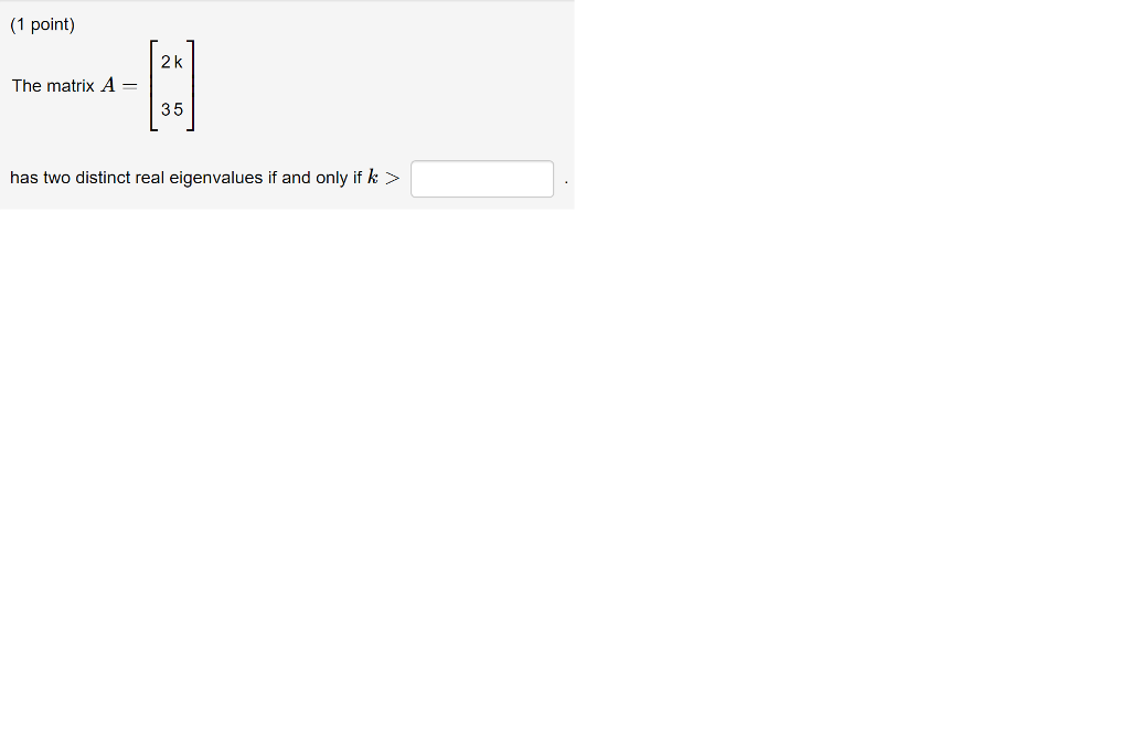 Solved The Matrix A Has Two Distinct Real Eigenvalues If And