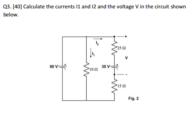 Solved Calculate the currents I1 and I2 and the voltage V in | Chegg.com