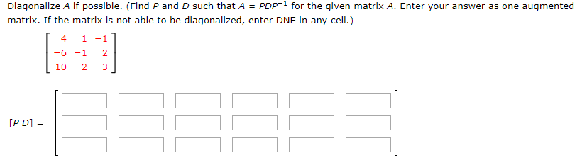 Solved Diagonalize A if possible. (Find P and D such that A | Chegg.com