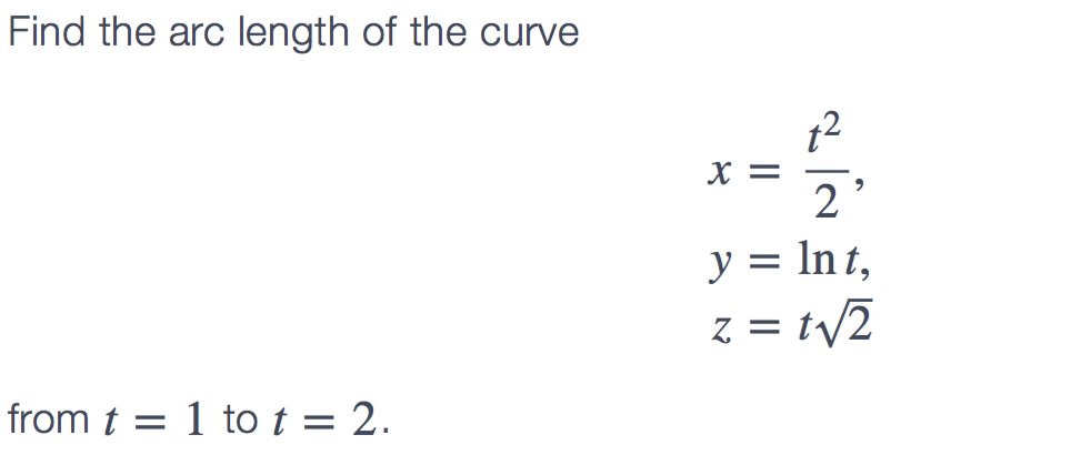 Solved Find the arc length of the curve x = t^2/2, y = ln | Chegg.com