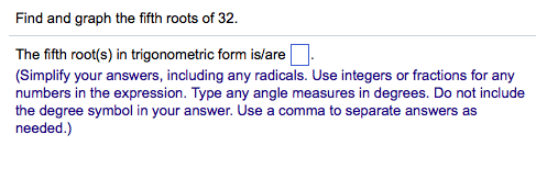 Solved Find and graph the fifth roots of 32. The fifth | Chegg.com