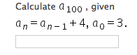 Solved Calculate a100 , given an = an-1 + 4, a0 = 3. | Chegg.com