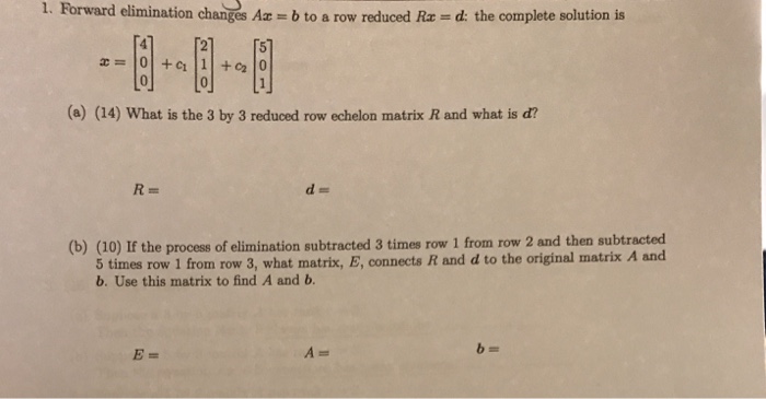 Solved Forward elimination changes Ax = b to a row reduced | Chegg.com