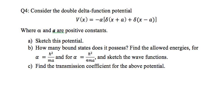 Solved Consider the double delta-function potential V(x) = | Chegg.com