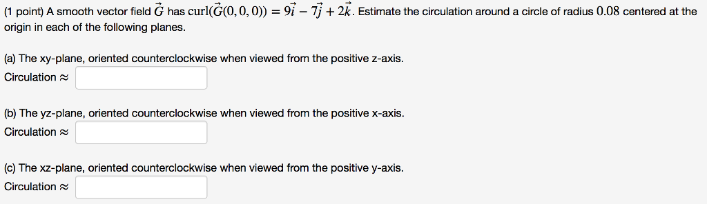 Solved (1 point) A smooth vector field G has curl(G(o,0,0) - | Chegg.com