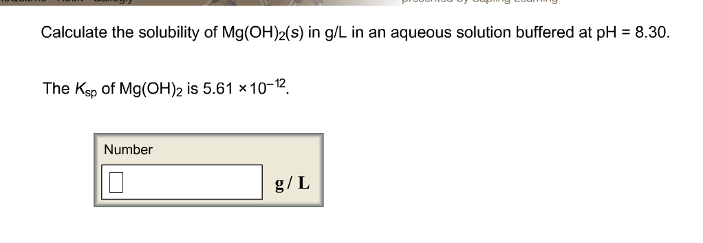 Solved Calculate the solubility of Mg(OH)2(s) in g/L in an | Chegg.com