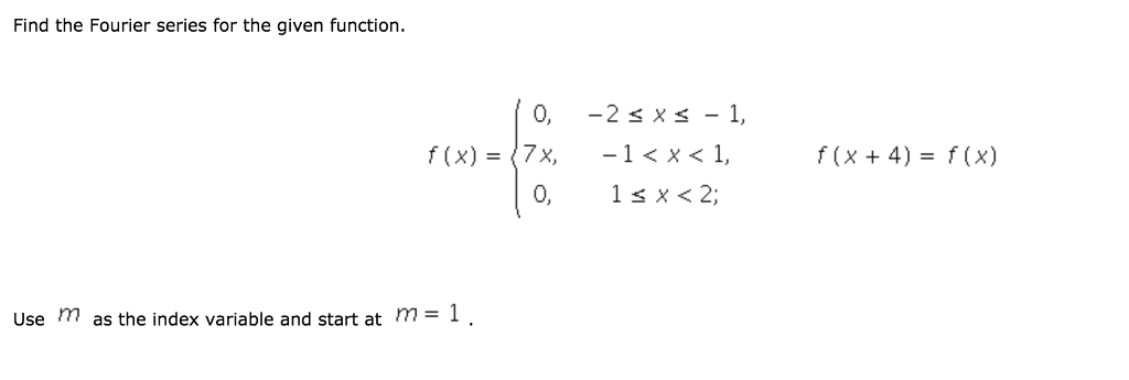 Solved Find the Fourier series for the given function. f(x + | Chegg.com